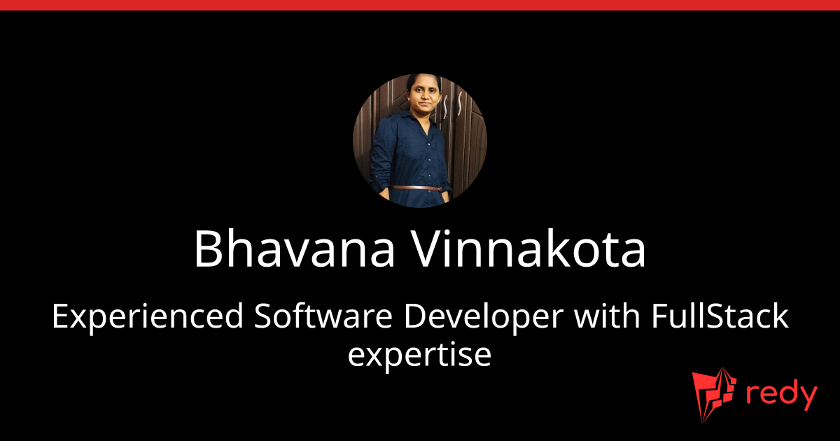 Bhavana Vinnakota - Experienced Software Developer with FullStack expertise